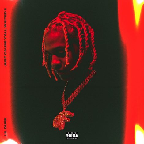 Lil Durk Shares Just Cause Y'all Waited 2, His New Album - HypeFresh Inc