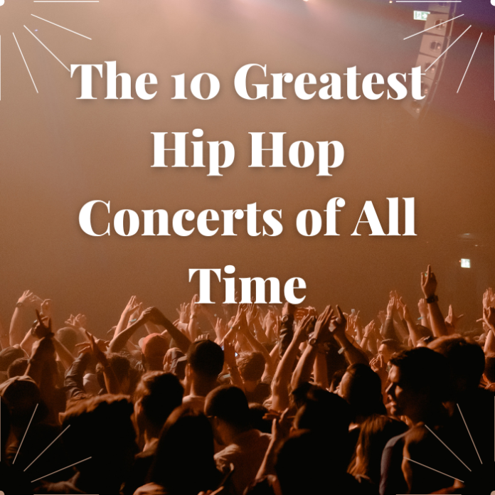 The 10 Best Hip Hop Concerts Of All Time!