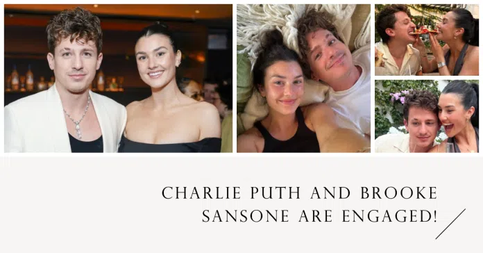Charlie Puth and Brooke Sansone Are Engaged!
